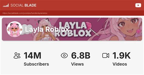 Layla Robloxs Youtube Statistics Social Blade