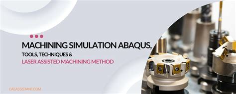 Laser Assisted Machining For Tough Cuts Simulated In Abaqus