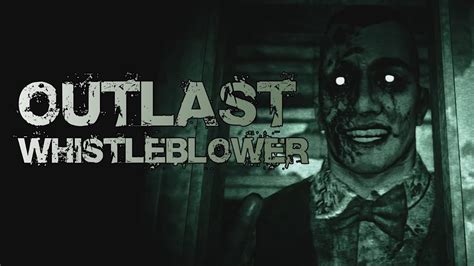 Outlast Whistleblower Un Buen Complemento Al Juego Base Youtube