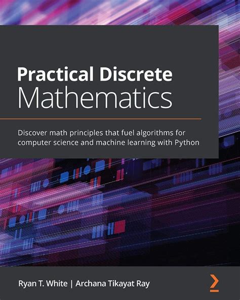 Practical Discrete Mathematics Discover Math Principles That Fuel