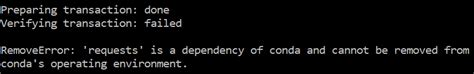 How Did I Fix Removeerror Requests Is A Dependency Of Conda And Cannot Be Removed From Conda