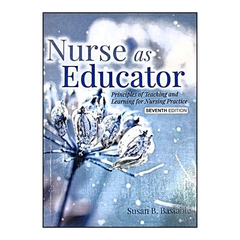 Nurse As Educator Principles Of Teaching And Learning For Nursing