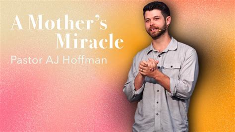 A Mothers Miracle Pastor Aj Hoffman Youtube