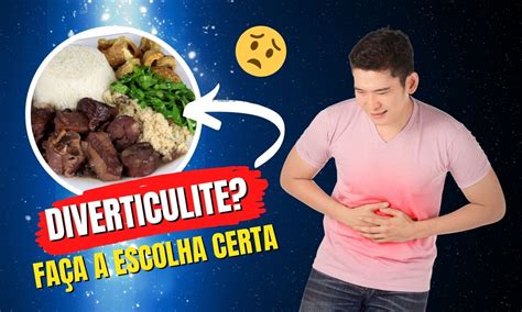 Dieta Para Diverticulite Saiba Quais Alimentos São Liberados E Quais