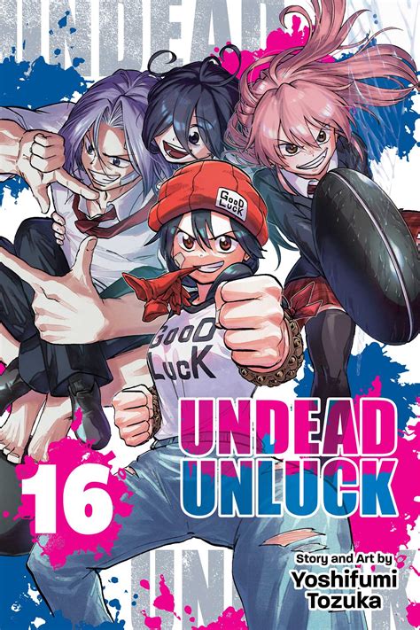 Thoughts On Vols 16 And 17 Of Undead Unluck By Yoshifumi Tozuka