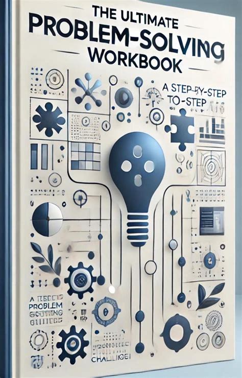 The Ultimate Problem Solving Workbook Step By Step Guide To Tackle Challenges Printable Pdf
