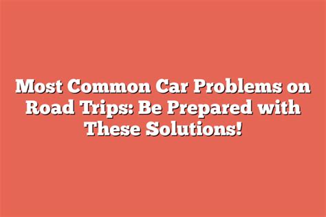Most Common Car Problems on Road Trips: Be Prepared with These Solutions! – Digi Nomad Go