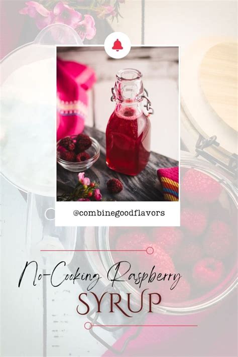 Homemade Raspberry Syrup No Cooking