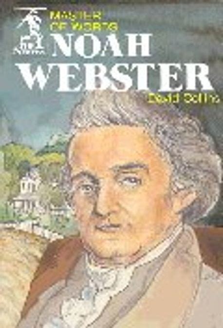 Noah Webster Master Of Words Collins David 교보문고
