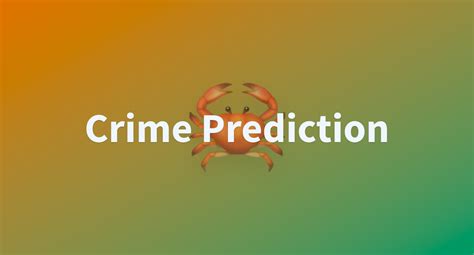 Crime Prediction A Hugging Face Space By Hidevs Community