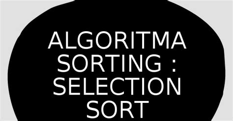 algoritma sorting selection sort belajar java dengan mudah