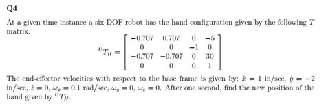 Solved Q4at A Given Time Instance A Six Dof Robot Has The