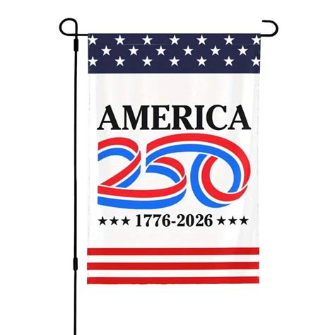 250 Anniversary Usa Garden Flag 12x18 Inch 250th Anniversary America