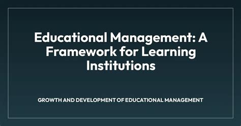 Educational Management A Framework For Learning Institutions