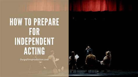 How To Prepare For Independent Acting DFP Blog