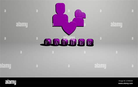 3d Representation Of Father With Icon On The Wall And Text Arranged By