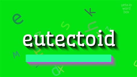 How To Say Eutectoid High Quality Voices Youtube