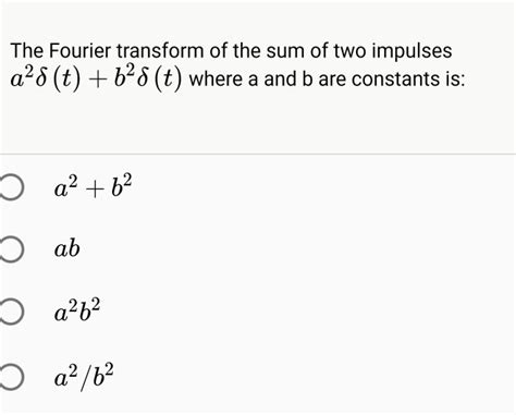 Solved The Fourier Transform Of The Sum Of Two Impulses A²8