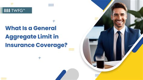 What Is A General Aggregate Limit In Insurance Coverage