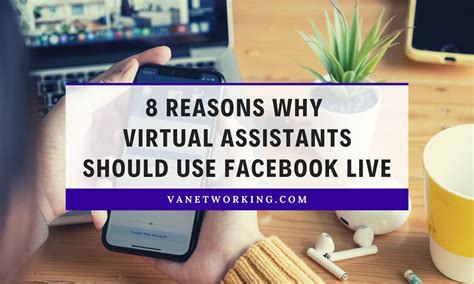 8 Reasons Virtual Assistants Should Use Facebook Live Virtual