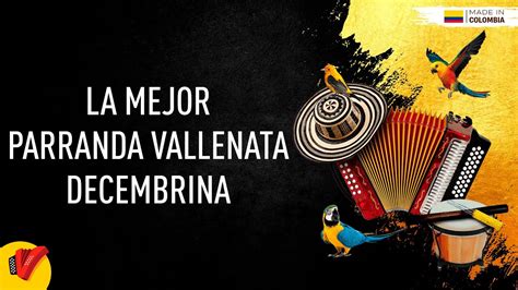 La Mejor Parranda Vallenata Decembrina Video Letra Sentir Vallenato