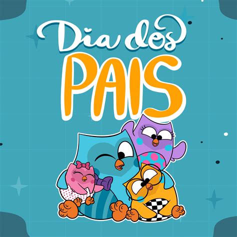 Celebrando O Dia Dos Pais Com O Papai Coruja Bubu E As Corujinhas