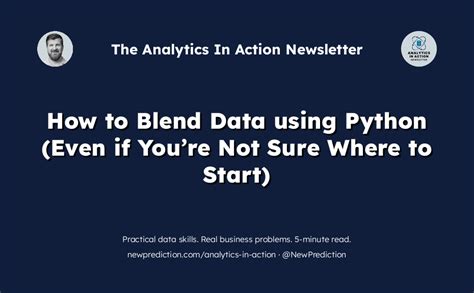 How To Blend Data Using Python Even If Youre Not Sure Where To Start New Prediction