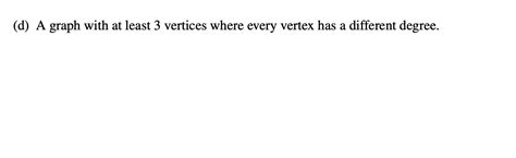 solved write why this is not possible a graph with at least