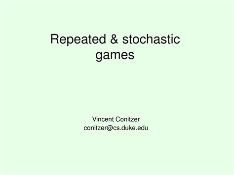 Ppt Repeated And Stochastic Games Powerpoint Presentation Free
