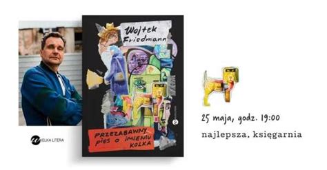 Wojtek Friedmann W Najlepszej Księgarni Przezabawny Pies O Imieniu Kolka Waw4free