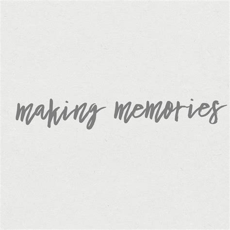 Making Memories Inspirational Quotes