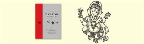 The Tattoo Dictionary An A Z Guide To The Secret Language Of Tattoos