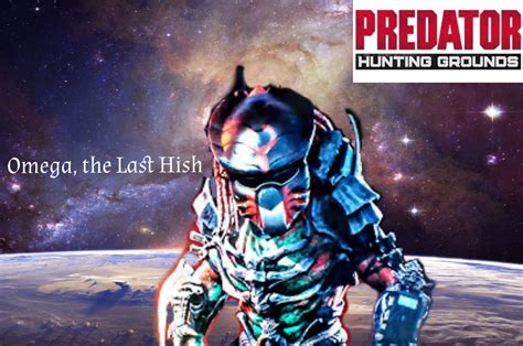 Omega The Last Hish General Discussion Predator Hunting Grounds