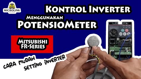 Cara Setting Vfdinverter Menggunakan Potensiometer Inverter Mitsubishi Fr Series Youtube