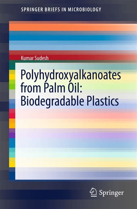 Polyhydroxyalkanoates From Palm Oil Biodegradable Plastics Premiumjs