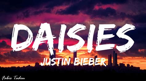Justin Bieber Daisies Lyrics Youtube