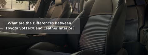 Deciding Between Leather And Softex Interior In A New Toyota