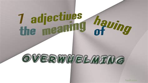 Overwhelming Feeling Synonym At Sam Cawthorn Blog