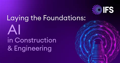 Laying The Foundations Ai In Construction And Engineering Ifs Blog