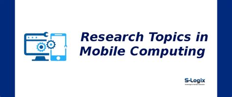 Mobile Computing Research Topics In Mobile Computing 2025 S Logix