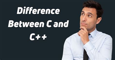 Difference Between C And C Different Guidance Knowledge Skills Passion Development Facts