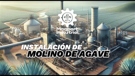 InstalaciÓn Molino De Agave Azul Maqport Industrial Del PacÍfico