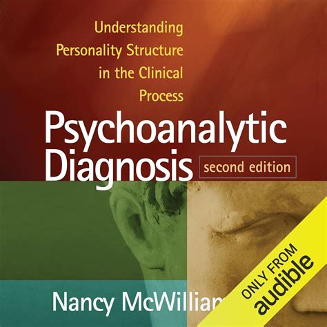 Psychoanalytic Diagnosis Understanding Personality Structure In The Clinical