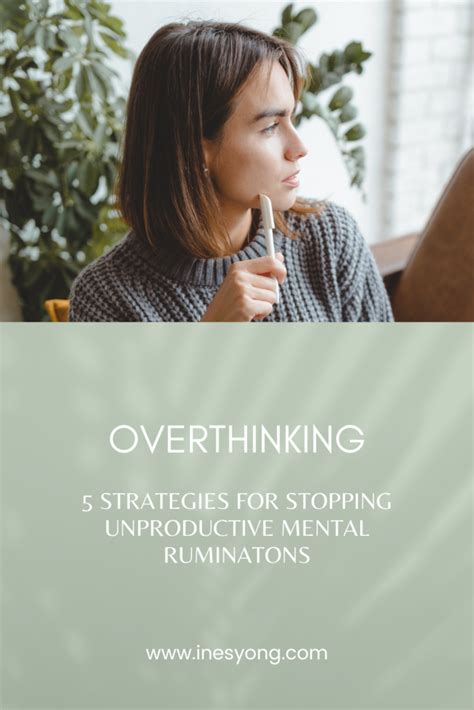 5 Ways To Stop Mental Rumination Overthinking Inès Yong