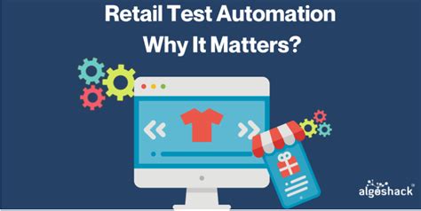 test automation in retail introduction by algoshack medium