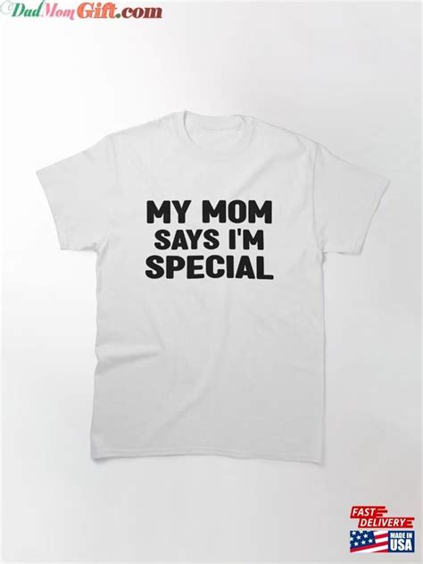 My Mom Says Im Special My Mom Says Im Special