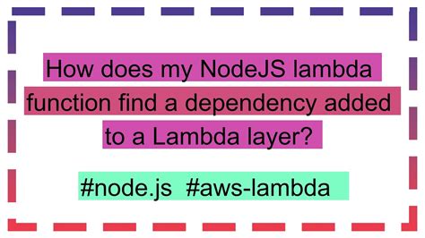 How Does My Nodejs Lambda Function Find A Dependency Added To A Lambda