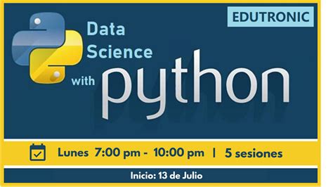 Edutronic 𝗣𝗬𝗧𝗛𝗢𝗡 𝗙𝗢𝗥 𝗗𝗔𝗧𝗔 𝗦𝗖𝗜𝗘𝗡𝗖𝗘 05 Workshops Virtuales En Vivo