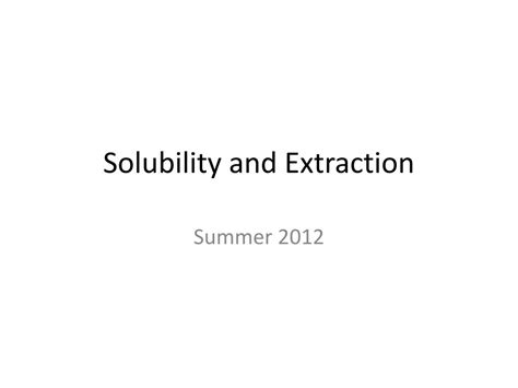 Ppt Solubility And Extraction Powerpoint Presentation Free Download Id 2528518