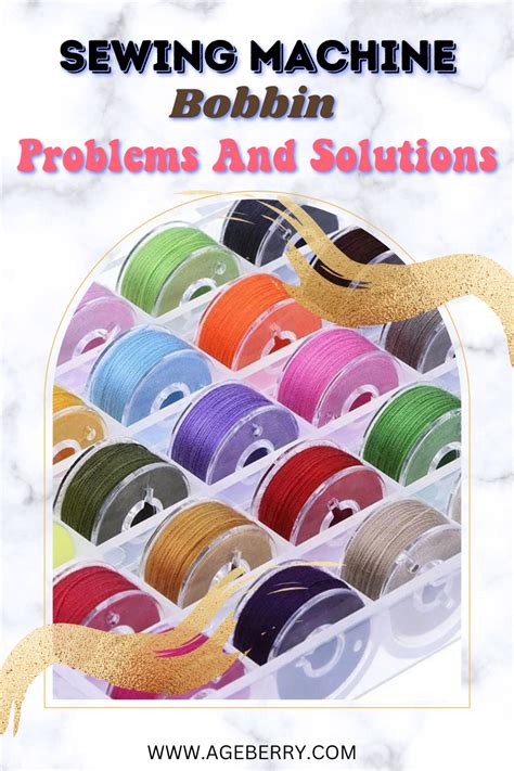 Sewing Machine Bobbin Problems And Solutions Artofit